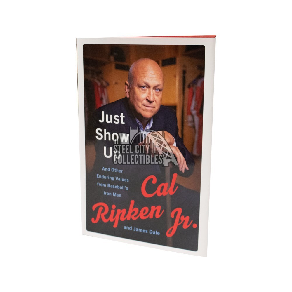 Cal Ripken Jr Autographed Just Show Up Book - BAS COA | Steel City ...